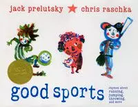 Good Sports, un llibre de poesia infantil de Jack Prelutsky, il·lustrat per Chris Raschka