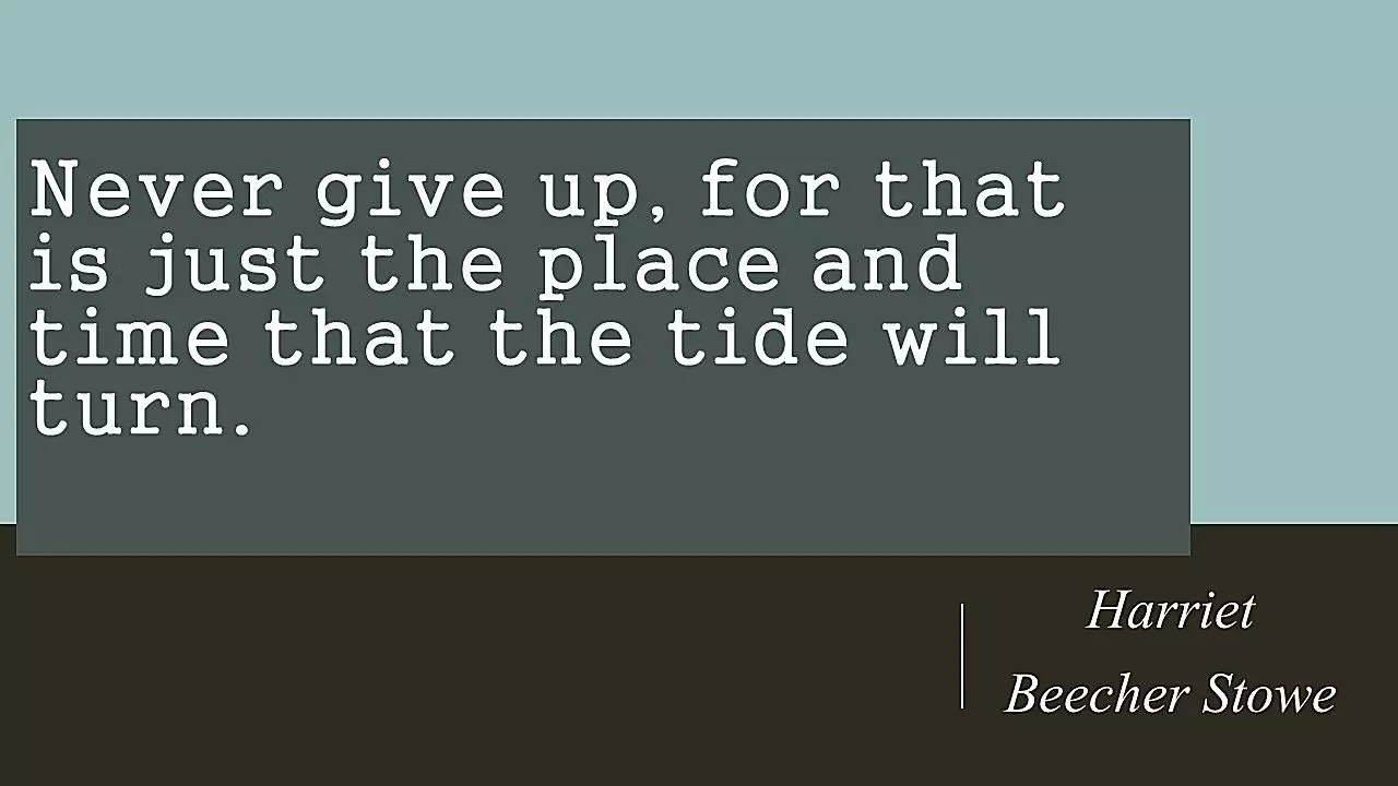 Citazione sul non arrendersi mai di Harriet Beecher Stowe