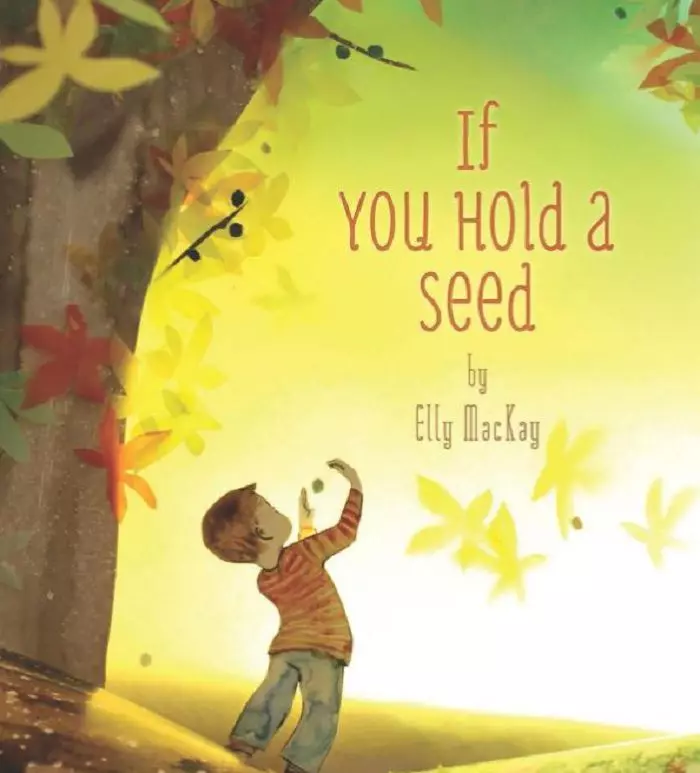 If You Hold a Seed by Elly MacKay գրքի շապիկը