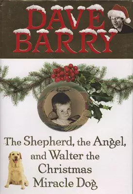 'The Shepherd, the Angel, and Walter the Christmas Miracle Dog' door Dave Barry