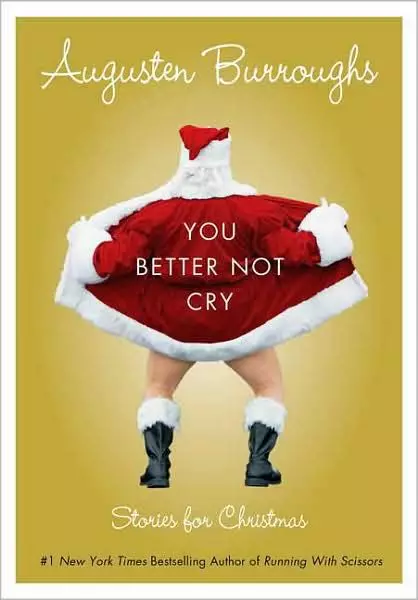 'Waxaa fiican inaadan ooyin: Sheekooyinka Christmas-ka' ee Augusten Burroughs