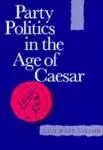 سياسة الحزب في عصر قيصر ، بقلم ليلي روس تايلور