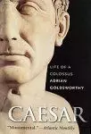 Cezar Adriana Goldsworthyja - Život kolosa